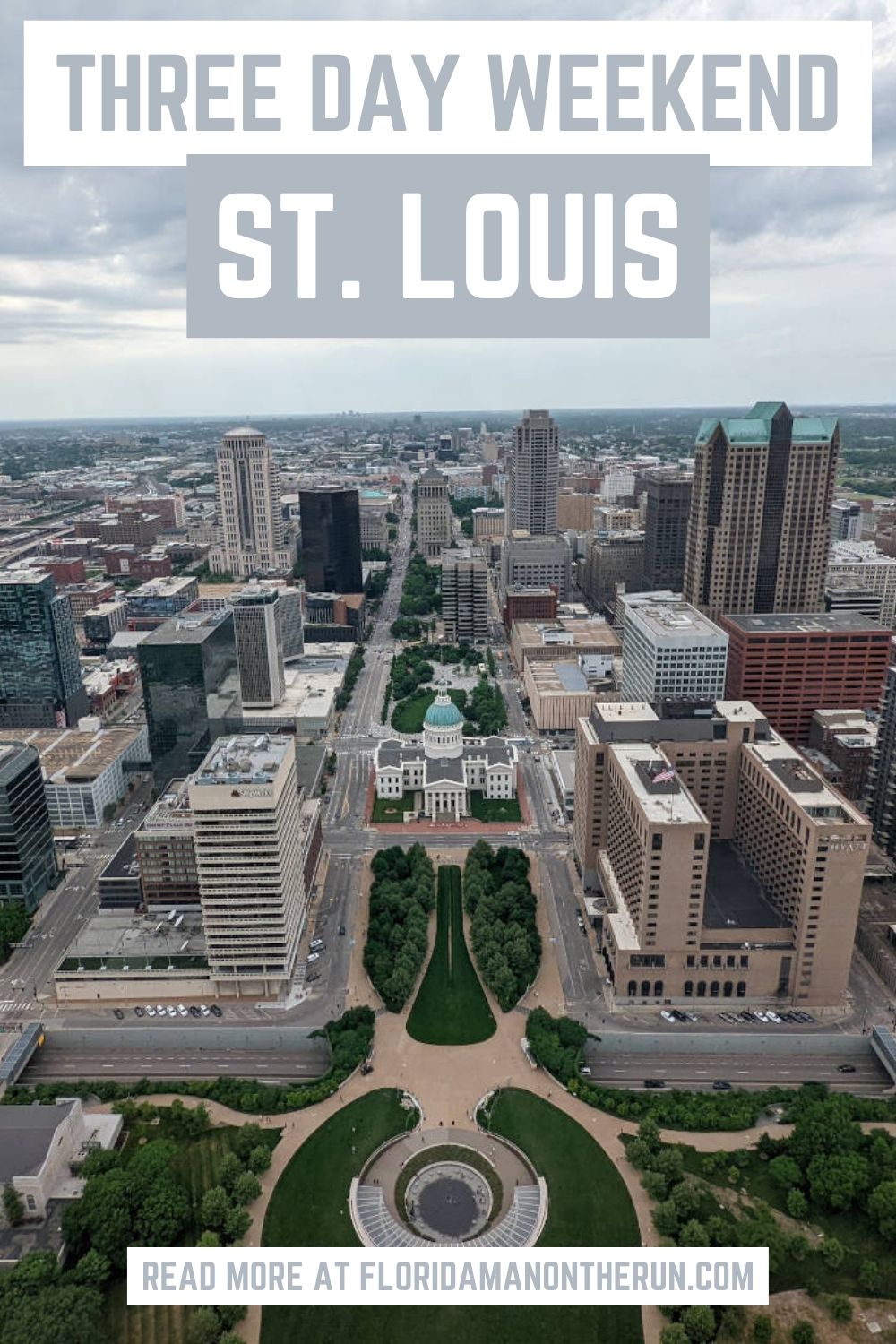 The Perfect Three Day St. Louis Itinerary - Florida Man on the Run