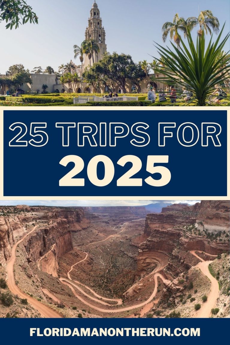 25 Trip Ideas for 2025 - Florida Man on the Run